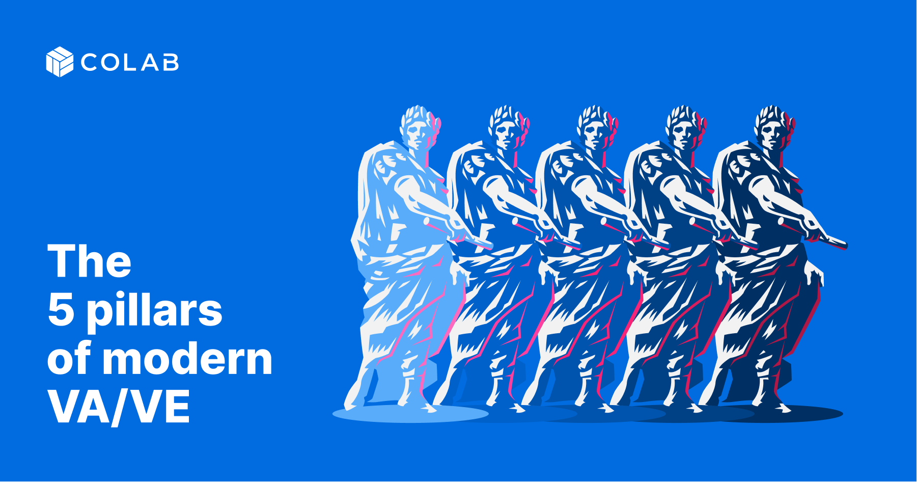 The 5 pillars of modern VA/VE